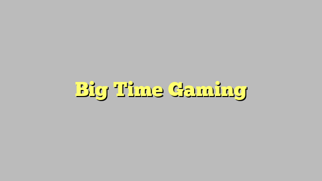 Big Time Gaming - Casino Games, Software Features & Security
