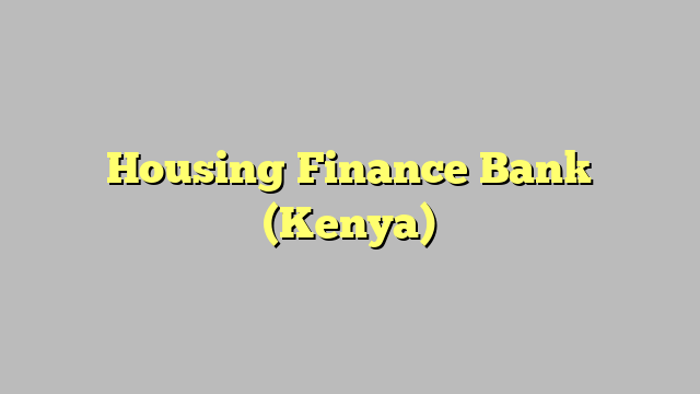 Housing Finance Bank (Kenya) - Features, Security, Fees & Casino Use