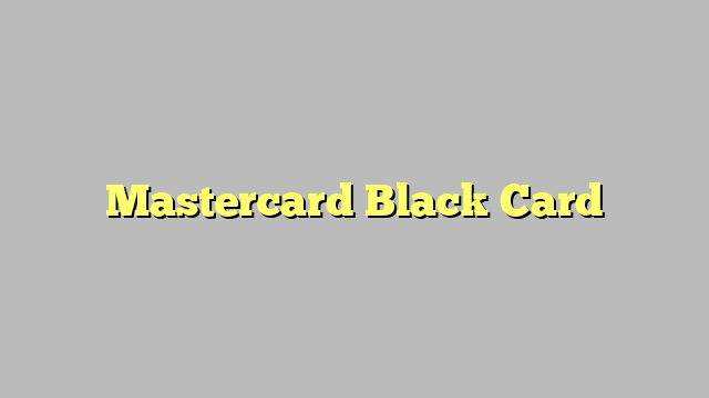 Mastercard Black Card - Withdrawal Speed, Limits, Fees & Casino Use