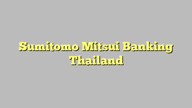 Sumitomo Mitsui Banking Thailand : Slotbutler