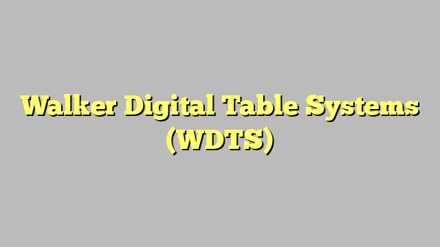 Walker Digital Table Systems (WDTS) - Profile, Reliability, Security ...