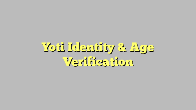 Yoti Identity & Age Verification - Features, Security, Functionality ...